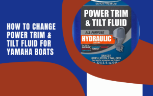 How To Change Power Trim & Tilt Fluid For Yamaha Boats