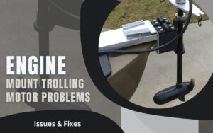 Engine Mount Trolling Motor Problems - 5 Issues & Fixes