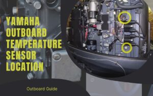 Yamaha Outboard Temperature Sensor Location - Importance and Functions