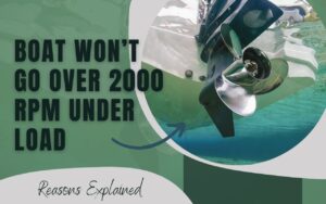 Boat Won’t Go Over 2000 RPM Under Load - Reasons Explained - Kayak Paddling