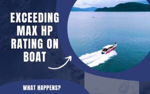 Exceeding Max HP Rating on Boat: All You Need to Know!