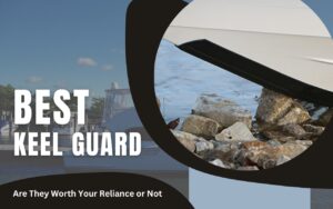 12 Best Keel Guard 2025: Are They Worth Your Reliance or Not? - Kayak ...